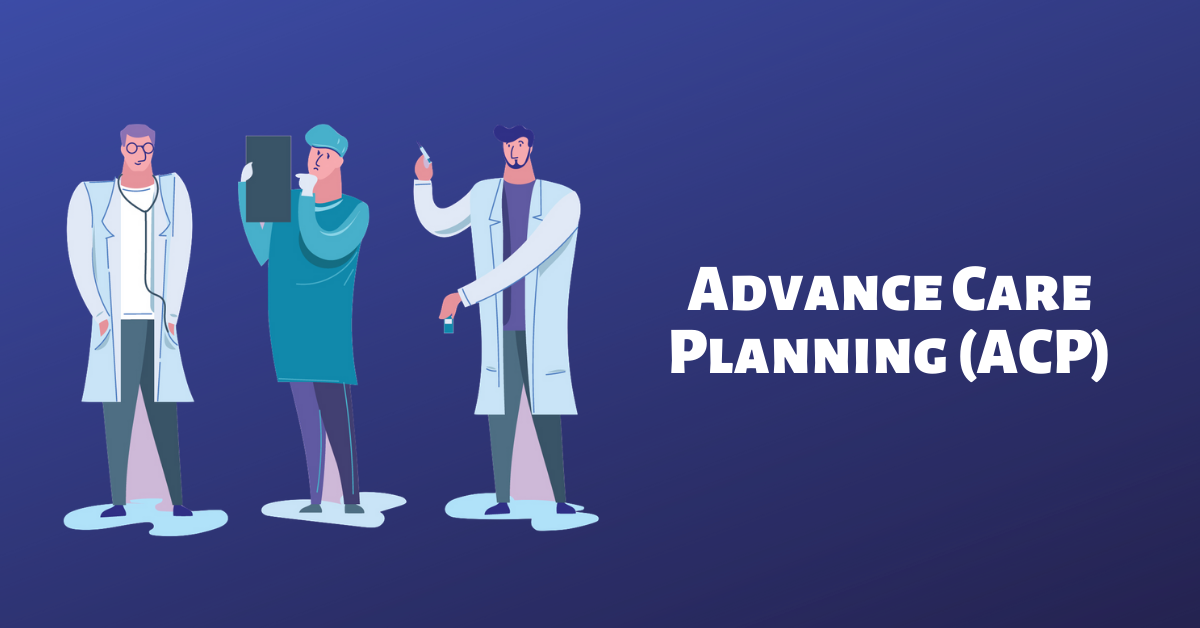 Advance Care Planning (ACP) in Singapore: Introductory Guide