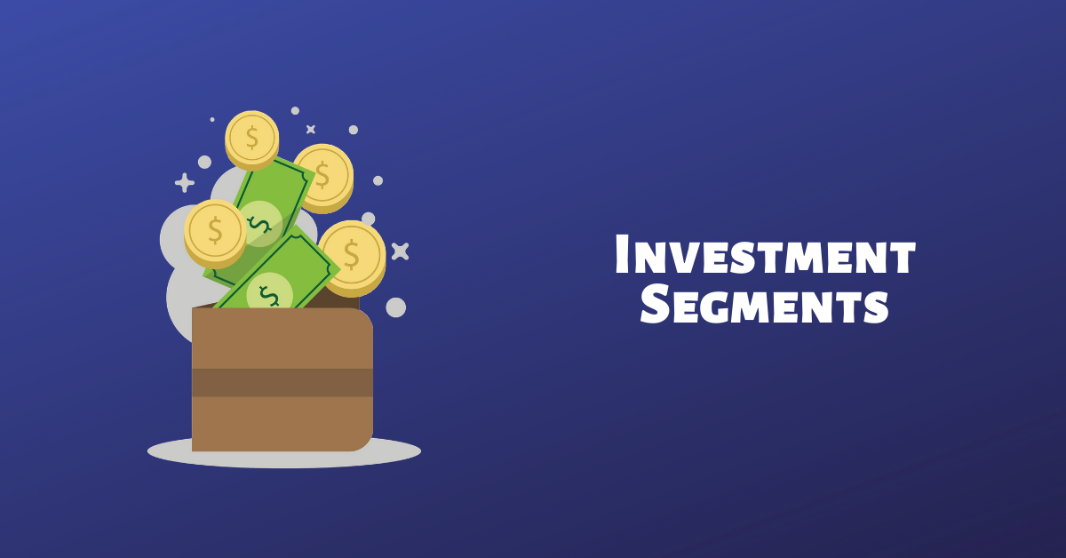 3 Segments of "Investments" You Should Focus on to Earn More