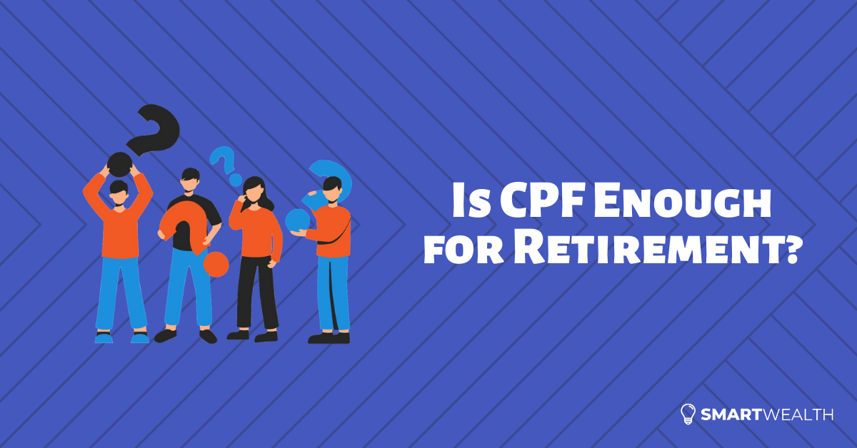 Are the CPF Schemes Enough for You to Retire in Singapore?