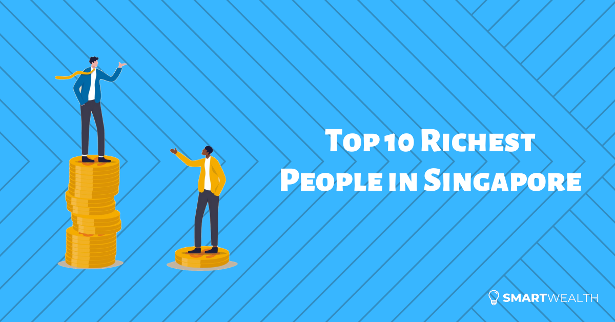 Top 10 Richest People in Singapore (and How They Got Rich)